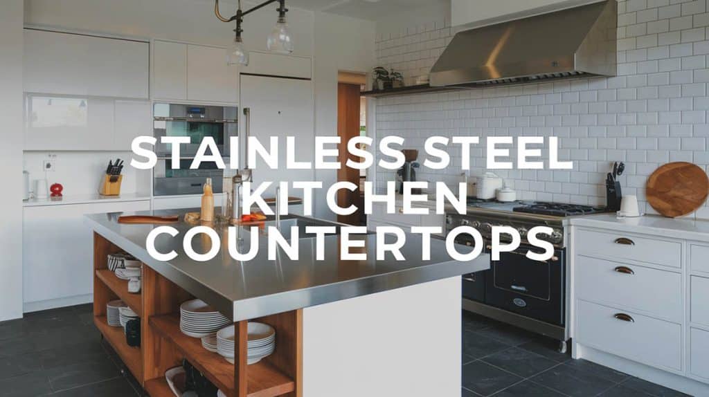 Stainless Steel Kitchen Countertops (Ultimate Guide)