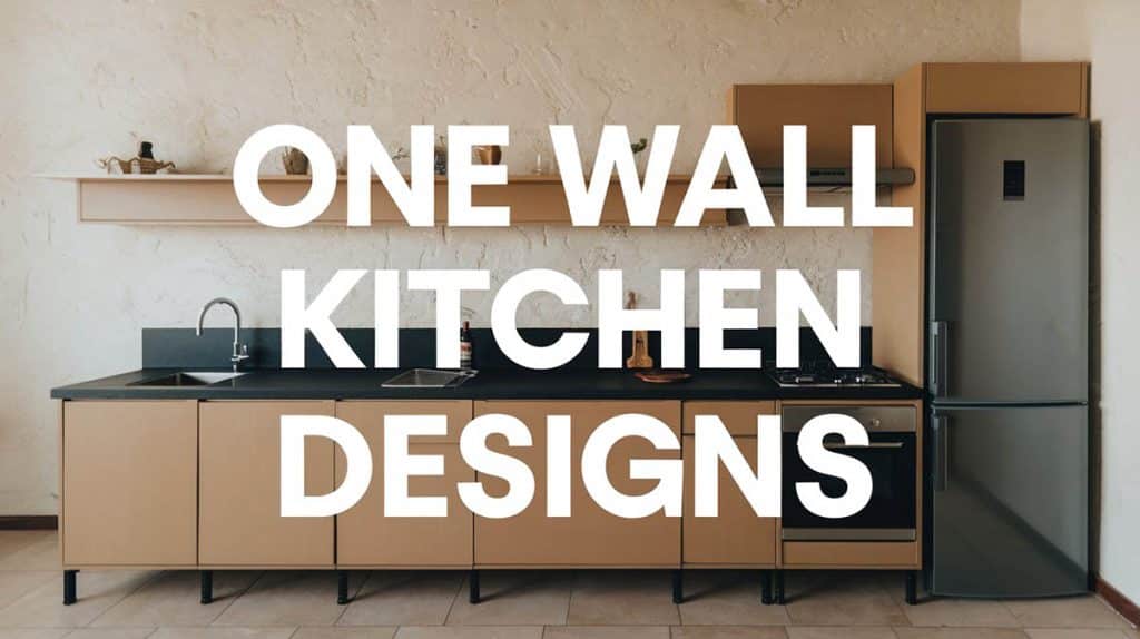 Why One Wall Kitchen Designs Are Effective Layouts