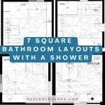 7 Square Bathroom Layouts With A Shower: Different Size Designs