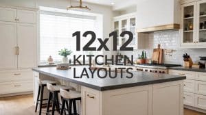 12x12 Kitchen Layouts for an Efficient and Beautiful Cooking Space